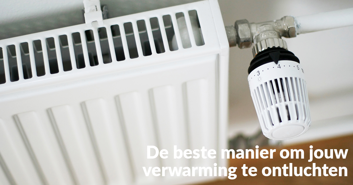 De beste manier om jouw verwarming te ontluchten - Van Slooten BV
